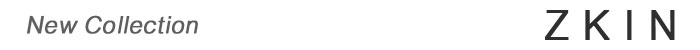 New Collection ZKIN
